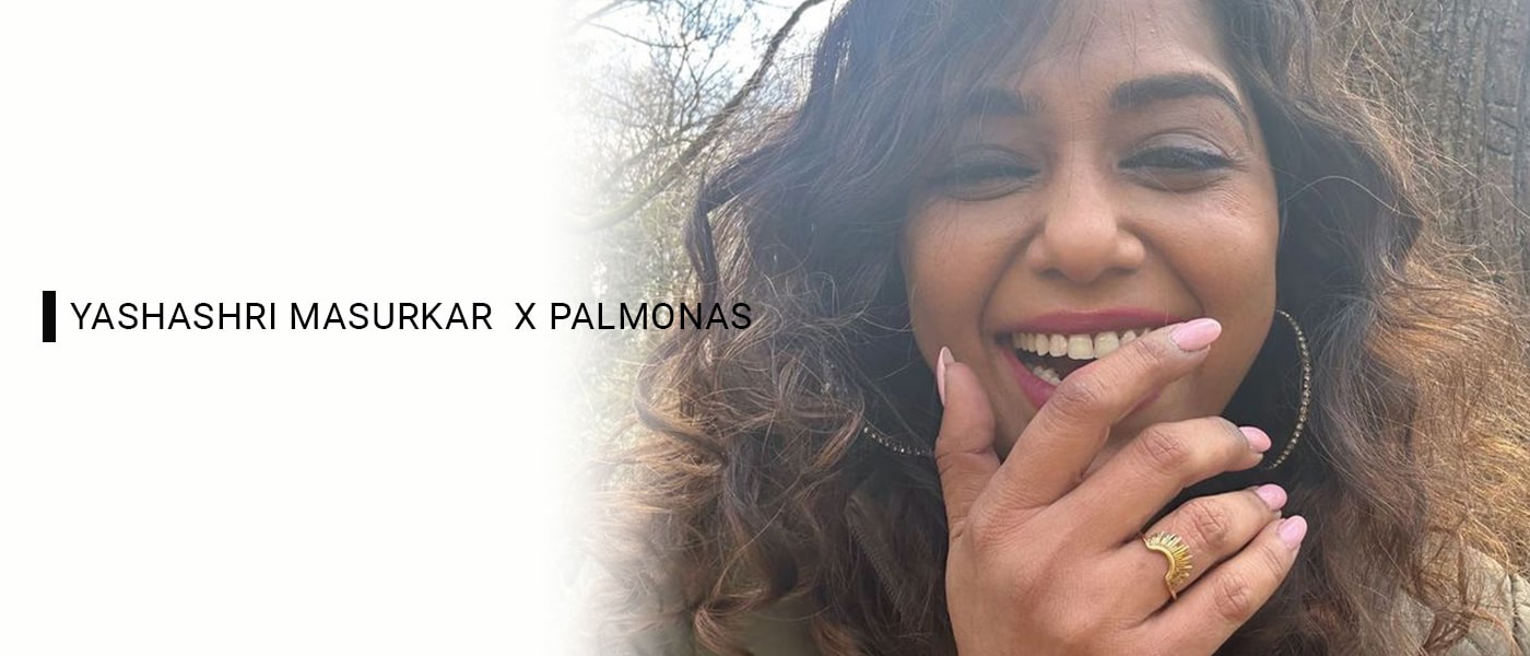 Yashashri Masurkar X Palmonas – PALMONAS